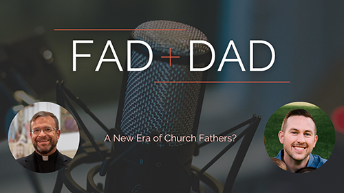 ‘FAD & DAD’ Podcast: where ancient wisdom meets modern faith